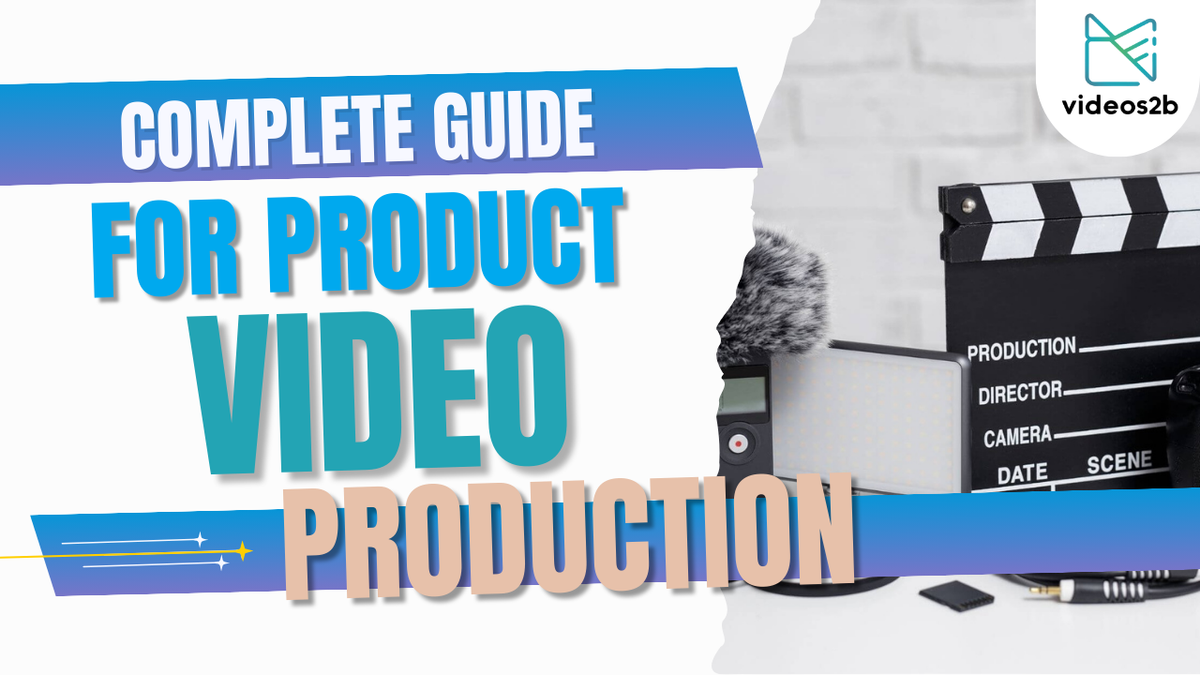 A complete guide to video production – Videos 2B