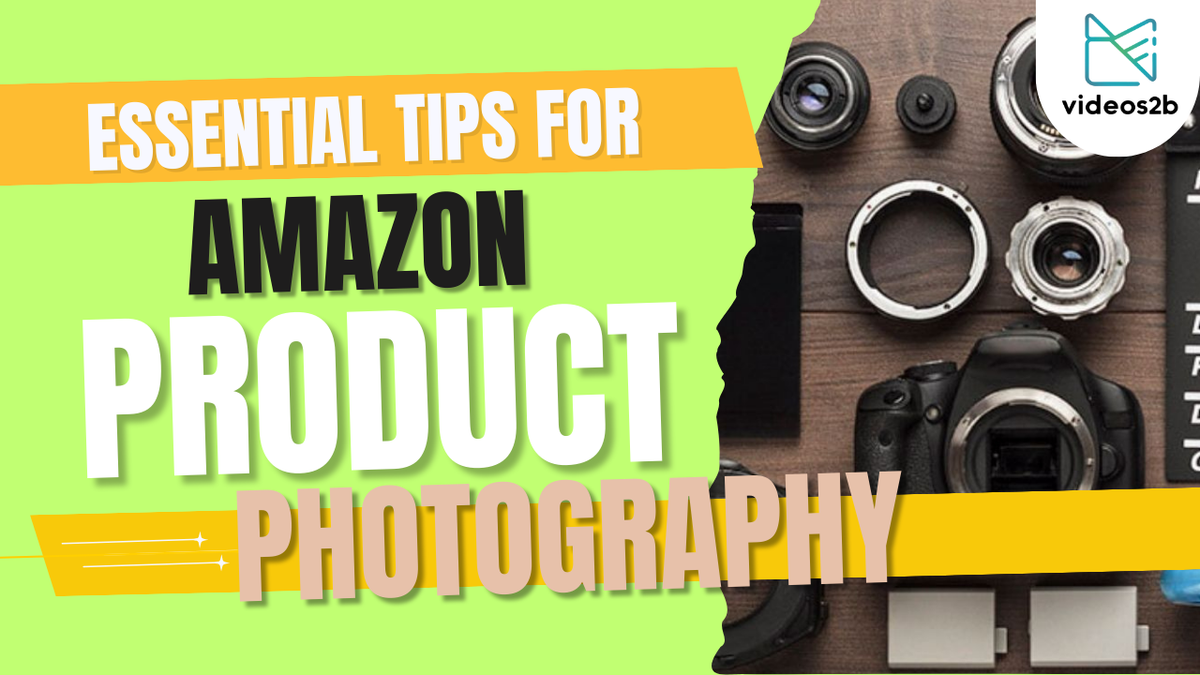 Essential Tips for Stunning Amazon Product Photography – Videos 2B
